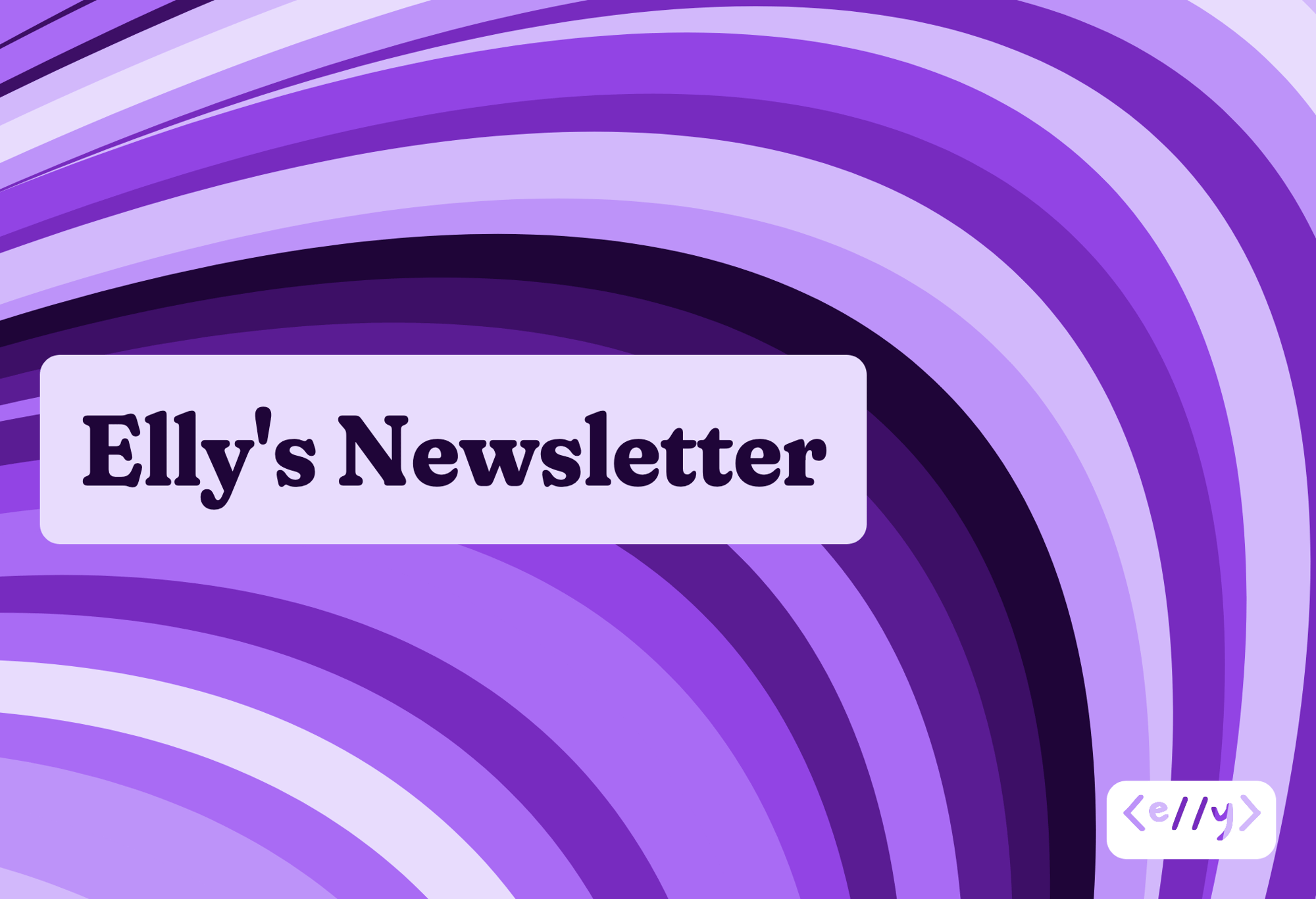 Elly's Newsletter • Buttondown